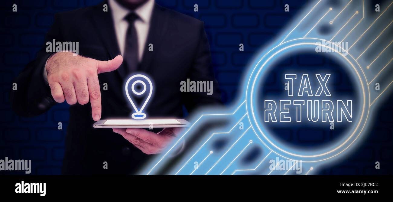 Text sign showing Tax Return. Business idea which taxpayer makes annual ... Text sign showing Tax Return. Business idea which taxpayer makes annual ...