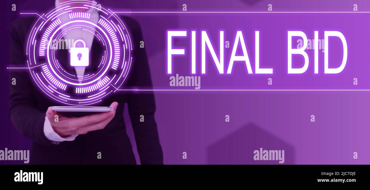 Sign displaying Final Bid. Business approach The decided cost of an ...