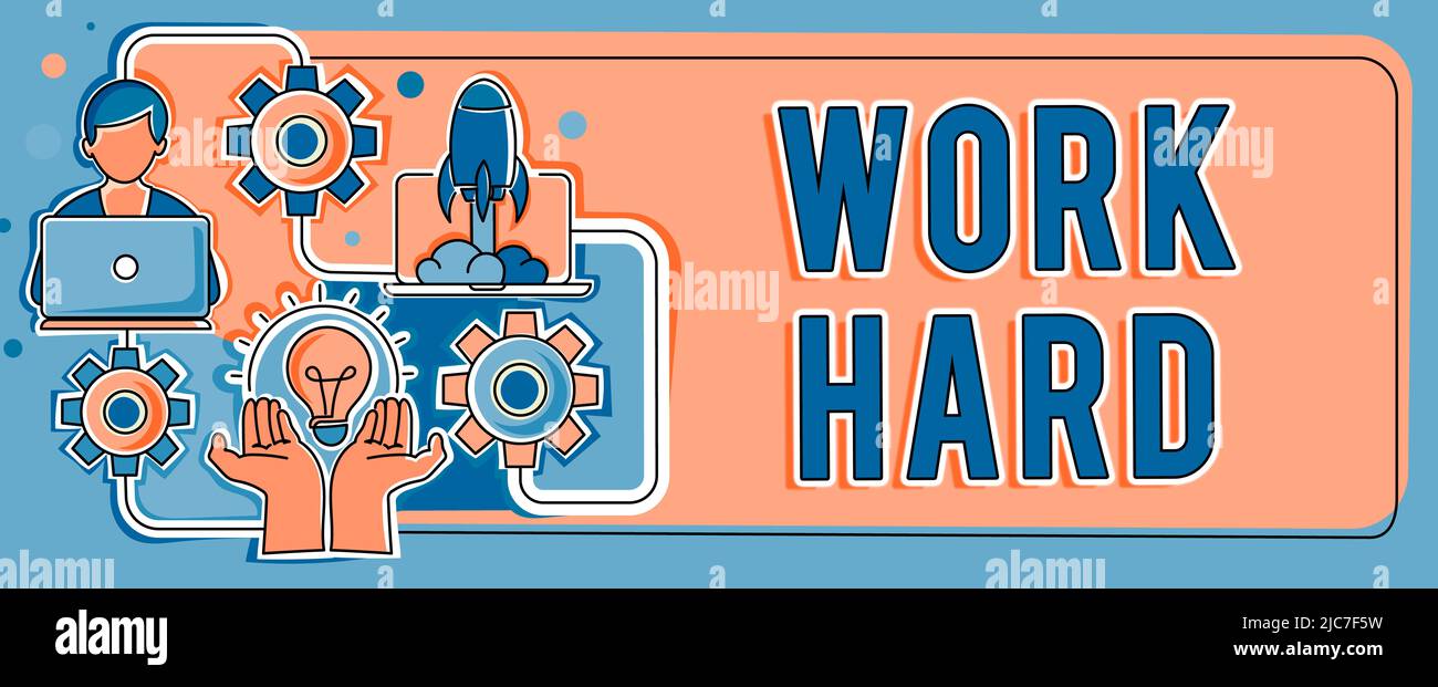 Text sign showing Work Hard. Concept meaning Laboring that puts effort ...