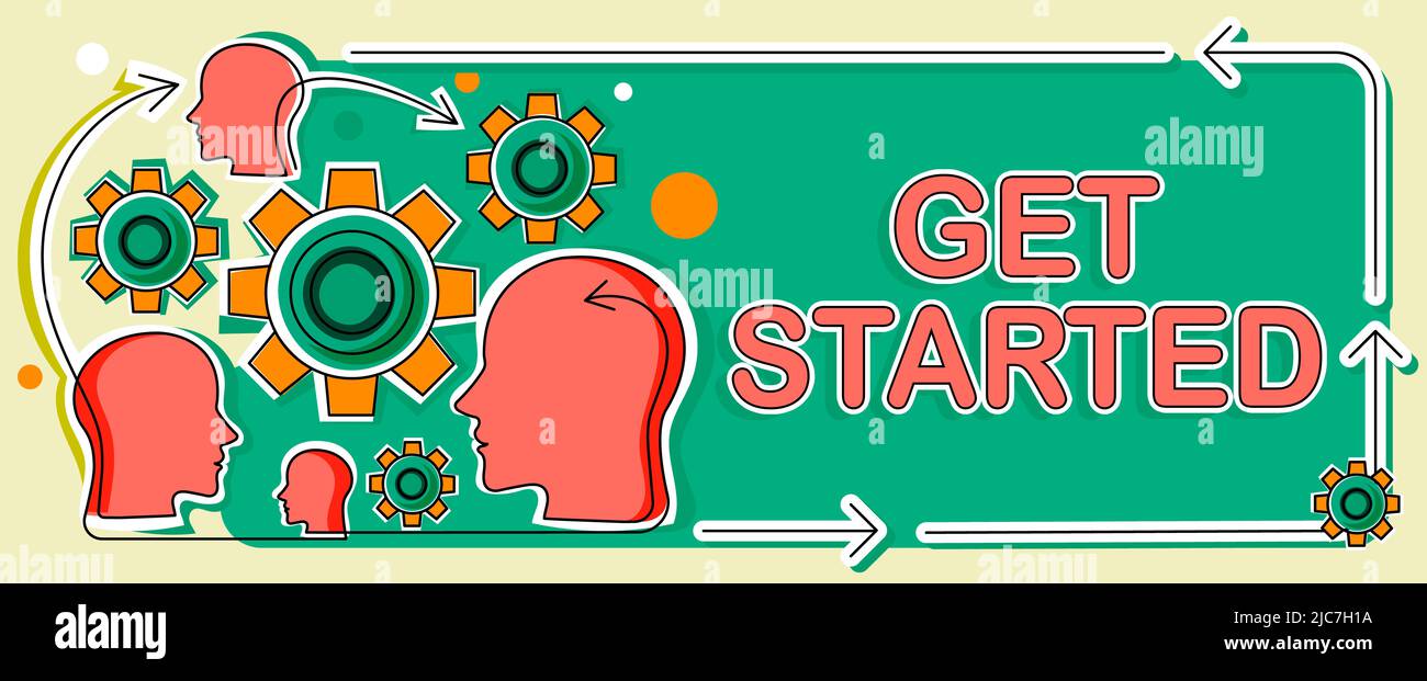 Sign displaying Get Started. Business concept asking someone to begin task endeavour or process ...
