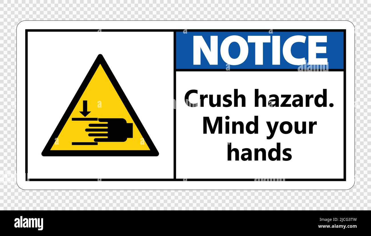 Notice crush hazard.Mind your hands Sign on transparent background ...