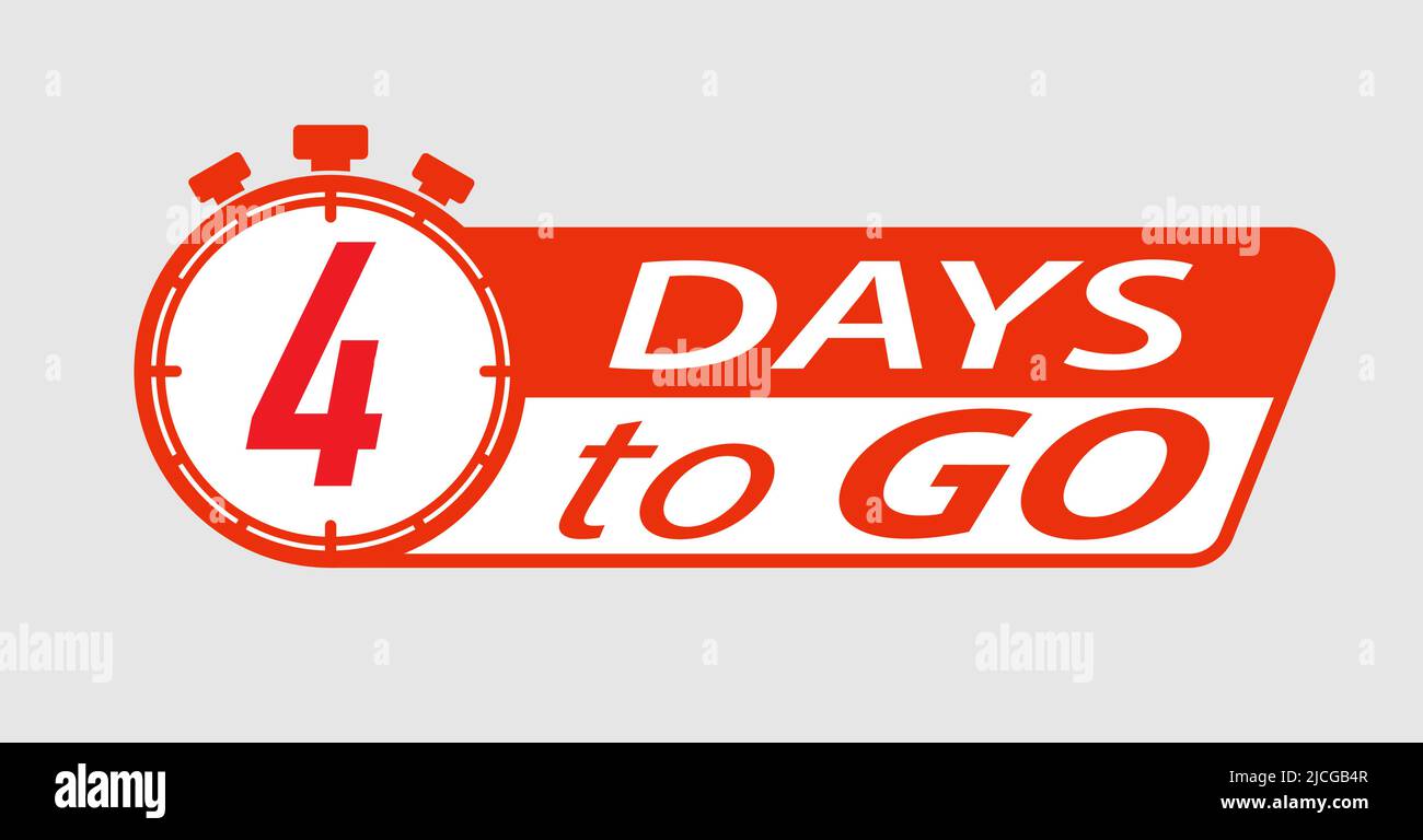 4 days to go. A stylized countdown icon or banner. Vector illustration ...