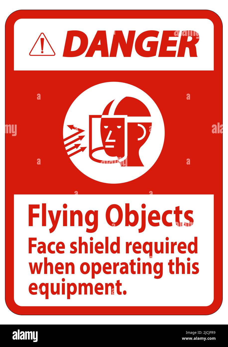 Danger Sign Flying Objects, Face Shield Required When Operating This ...