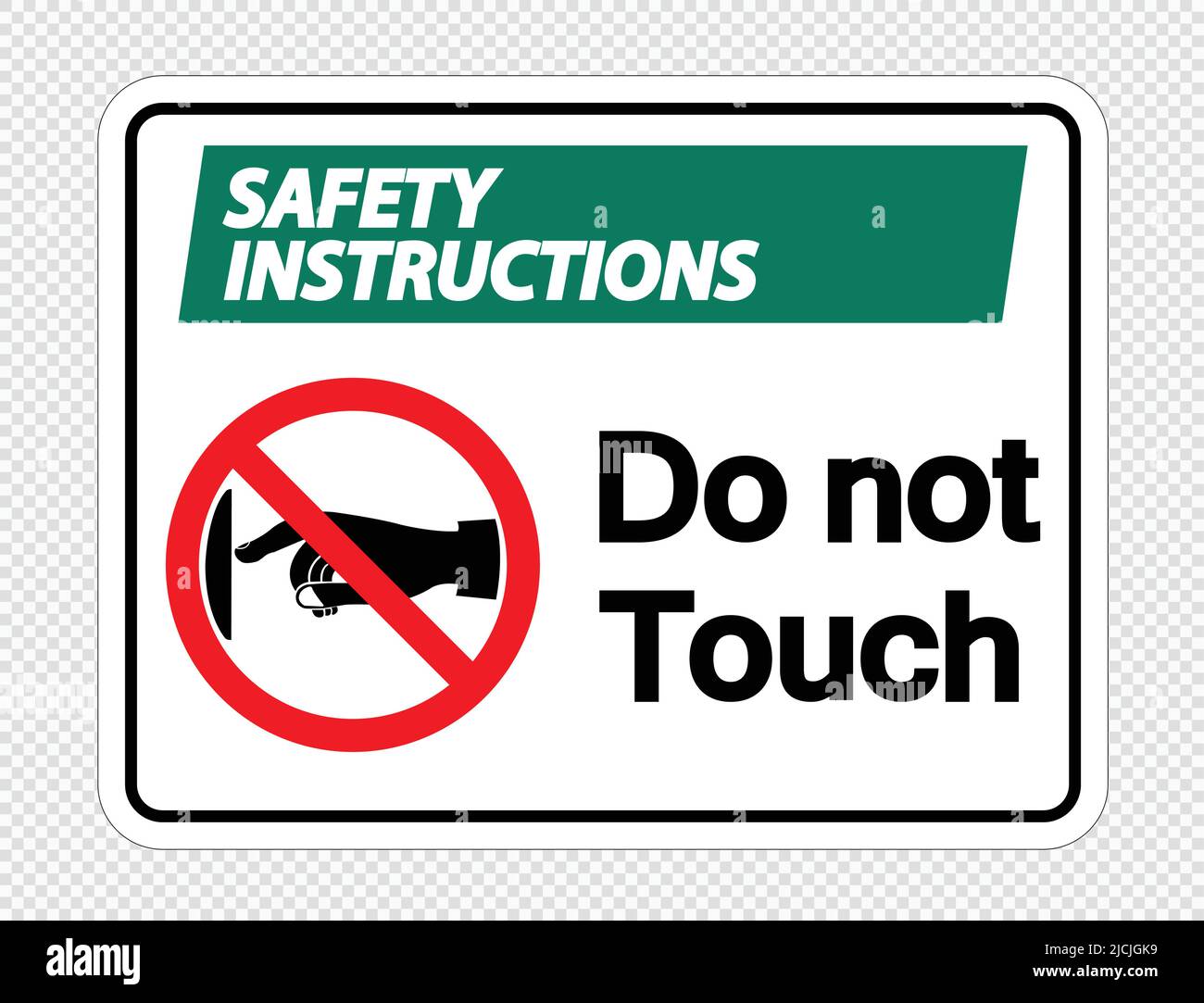 Safety instructions do not touch sign label on transparent background ...