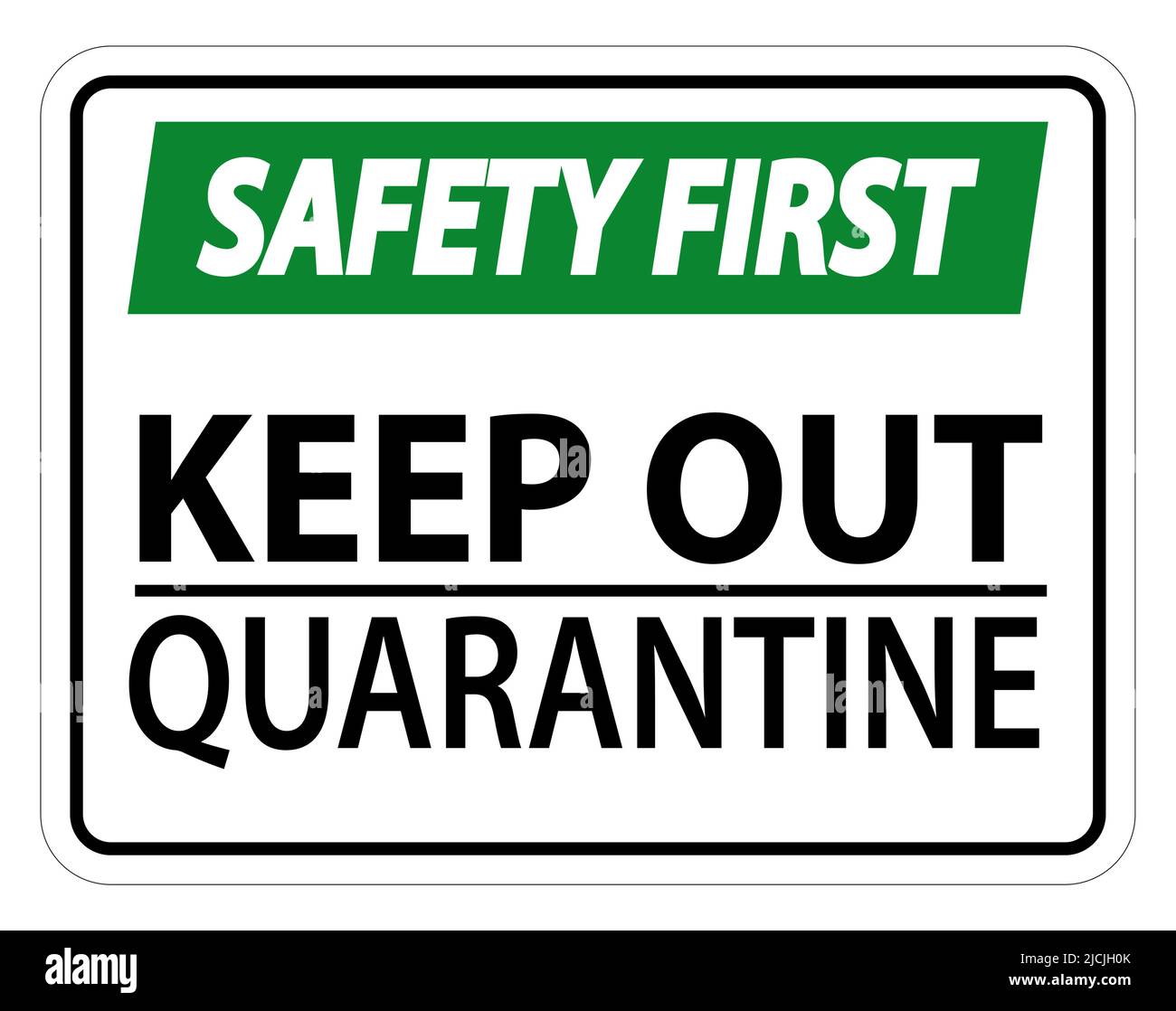 Safety first keep out quarantine sign isolated on white background hi ...