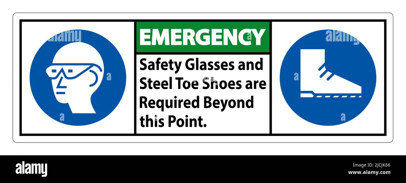 Emergency sign Safety Glasses And Steel Toe Shoes Are Required Beyond ...
