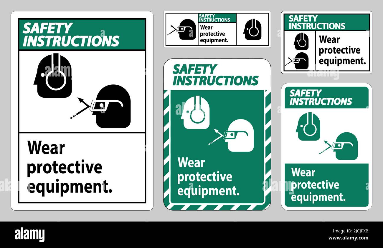 Safety Instructions Sign Wear Protective Equipment with goggles and ...