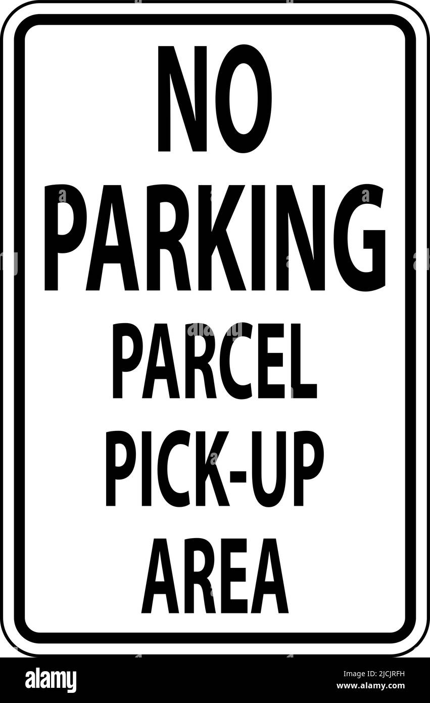 No Parking Parcel Pick-Up Area Sign On White Background Stock Vector ...