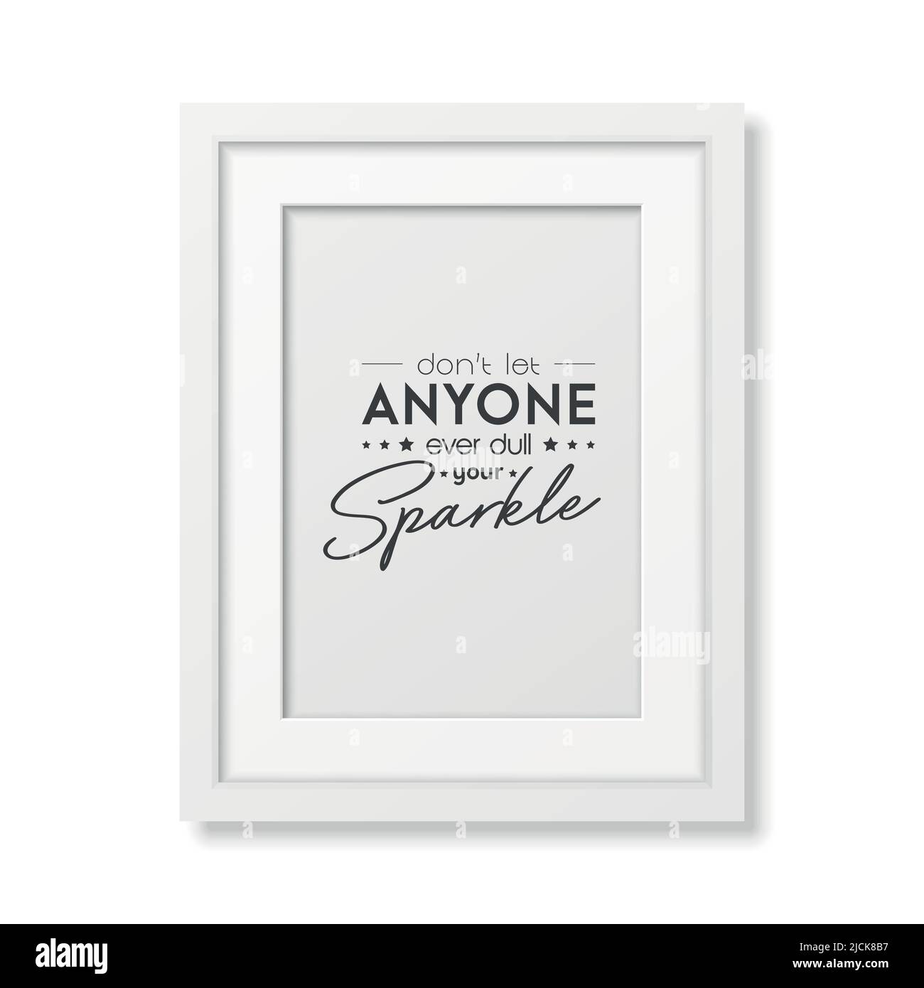 Dont Let Anyone Ever Dull Your Sparkle. Vector Typographic Quote with ...