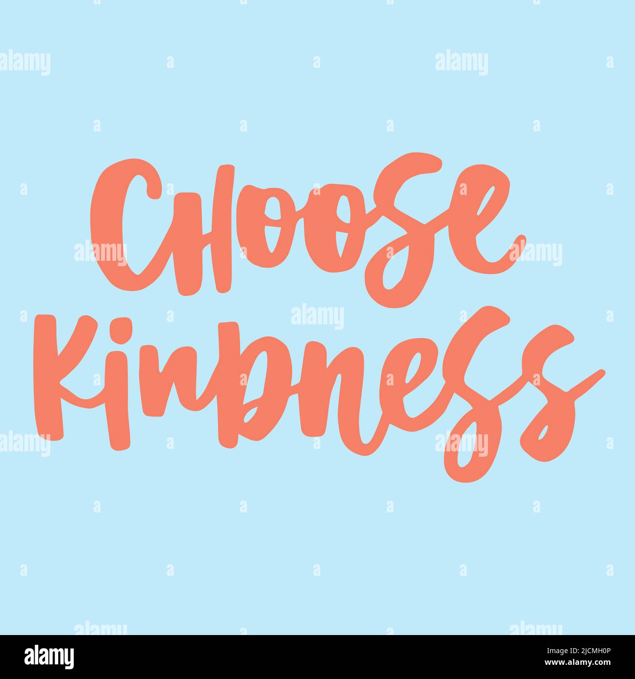 Choose kindness - handwritten quote. Modern calligraphy illustration ...