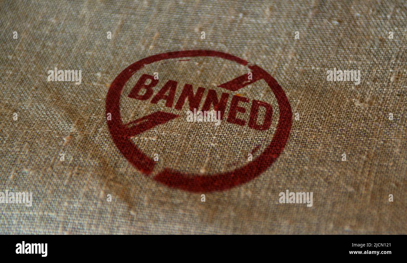 Banned stamp printed on linen sack. Ban, restricted and prohibited ...