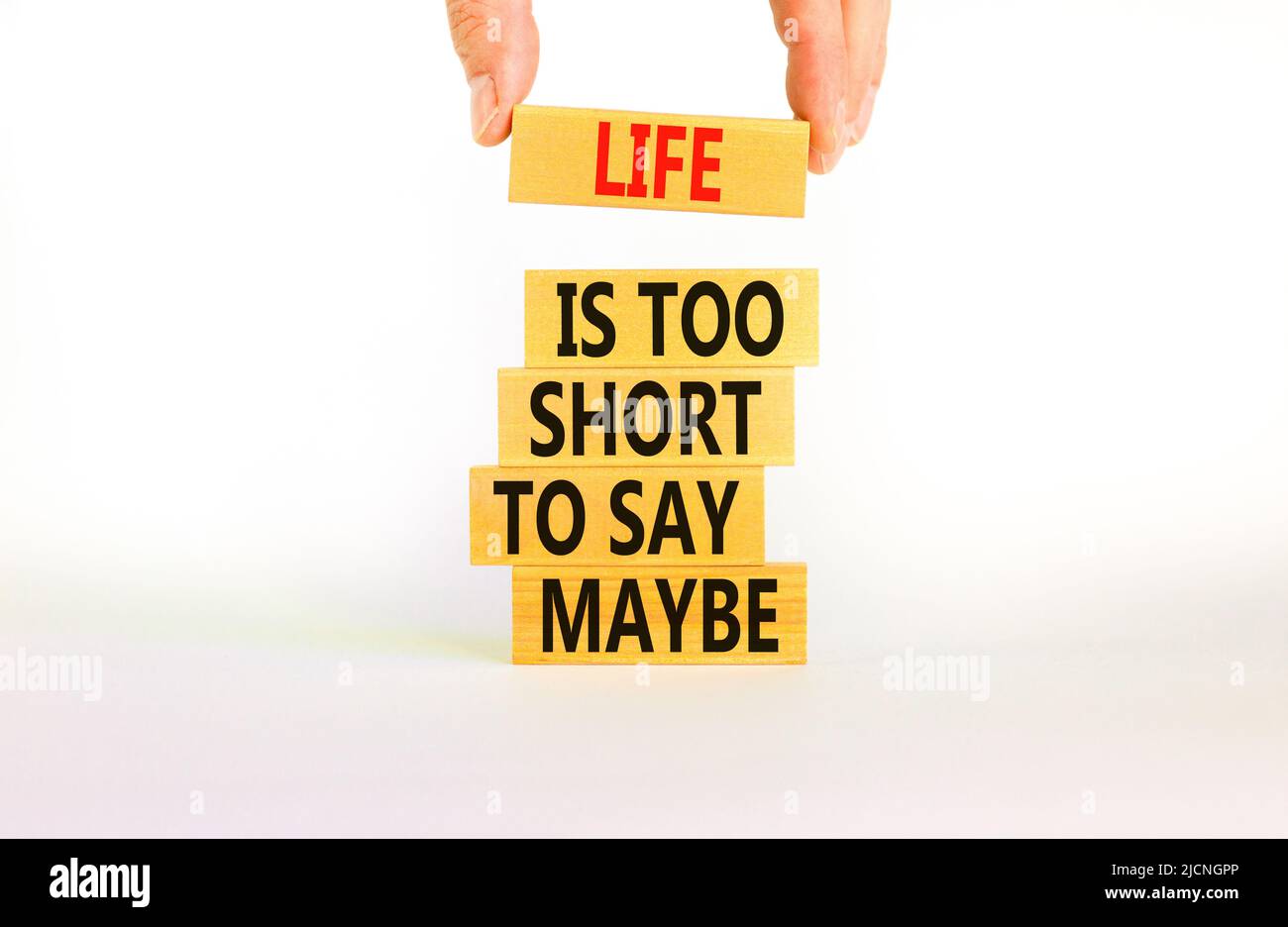 Life is short for maybe symbol. Concept words Life is too short to say ...