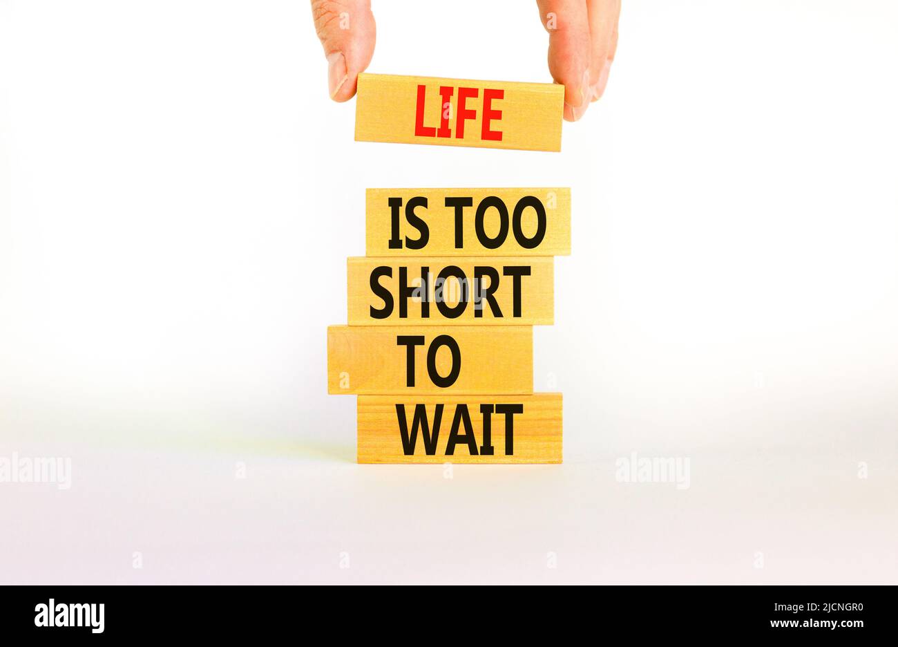 Life is short to wait symbol. Concept words Life is too short to wait ...