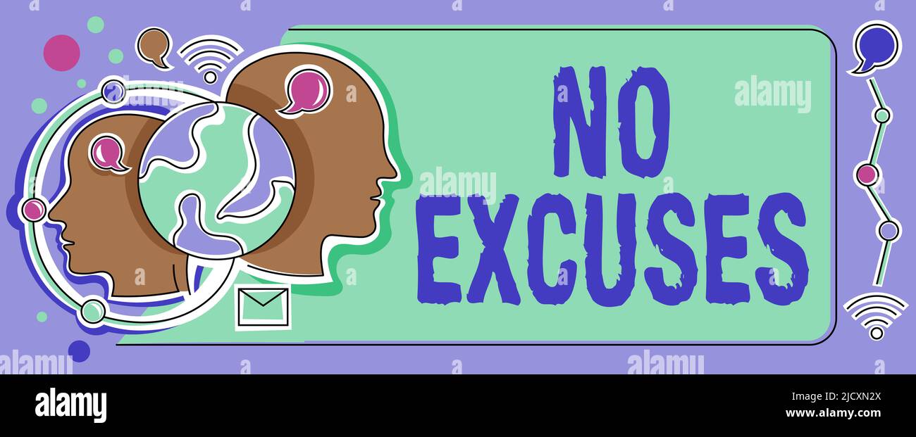 Conceptual caption No Excuses. Internet Concept telling someone not to ... Conceptual caption No Excuses. Internet Concept telling someone not to ...