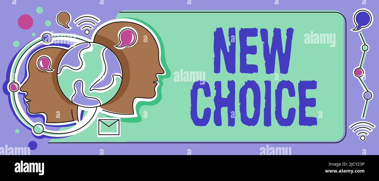 Sign displaying New Choice. Concept meaning having lot of options and ...