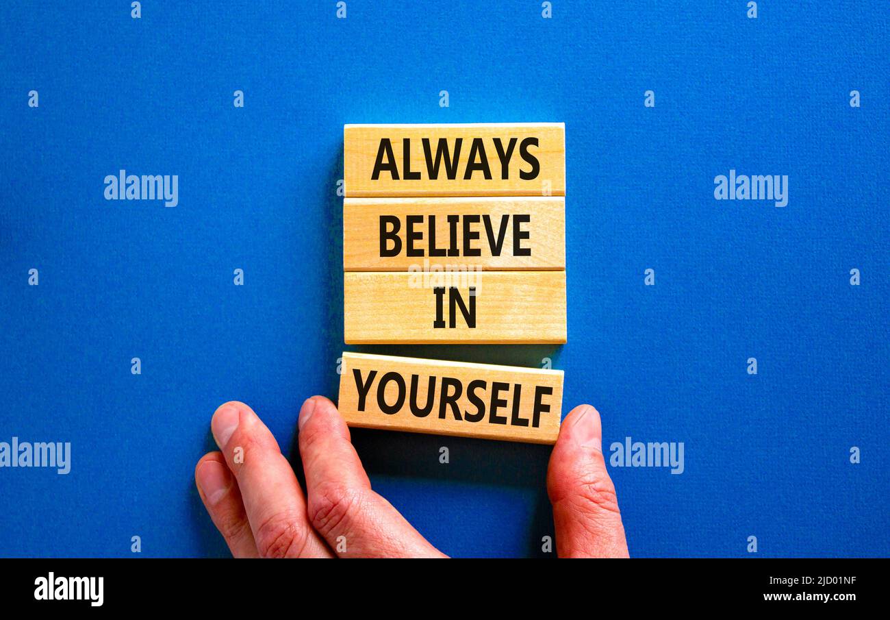 Always believe in yourself symbol. Concept words Always believe in ...