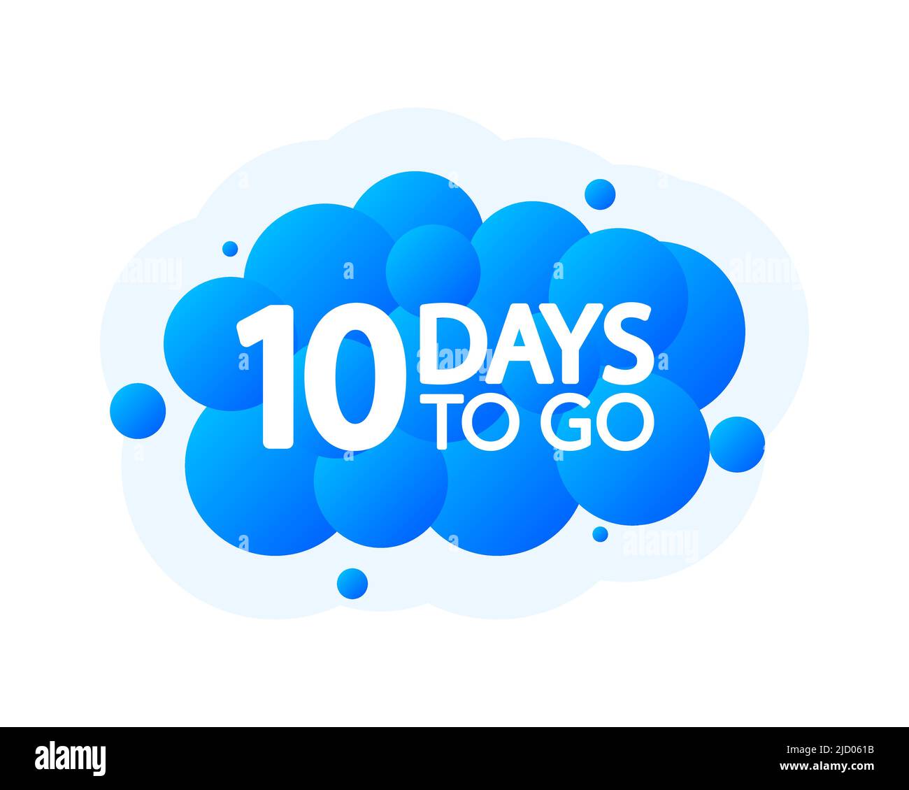 Ten Days To Go Bubble Banner, blue emblem label. Vector illustration ...