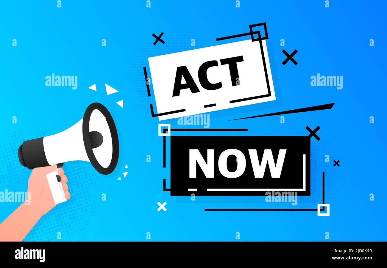 Megaphone blue banner with act now sign. Vector illustration Stock ...