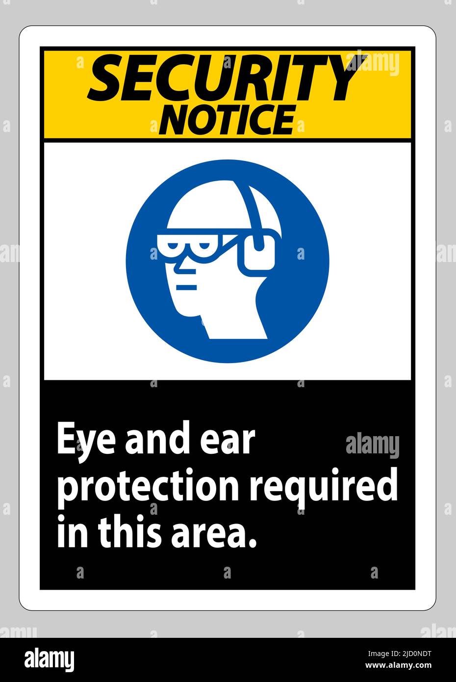 Security Notice Sign Eye And Ear Protection Required In This Area Stock ...