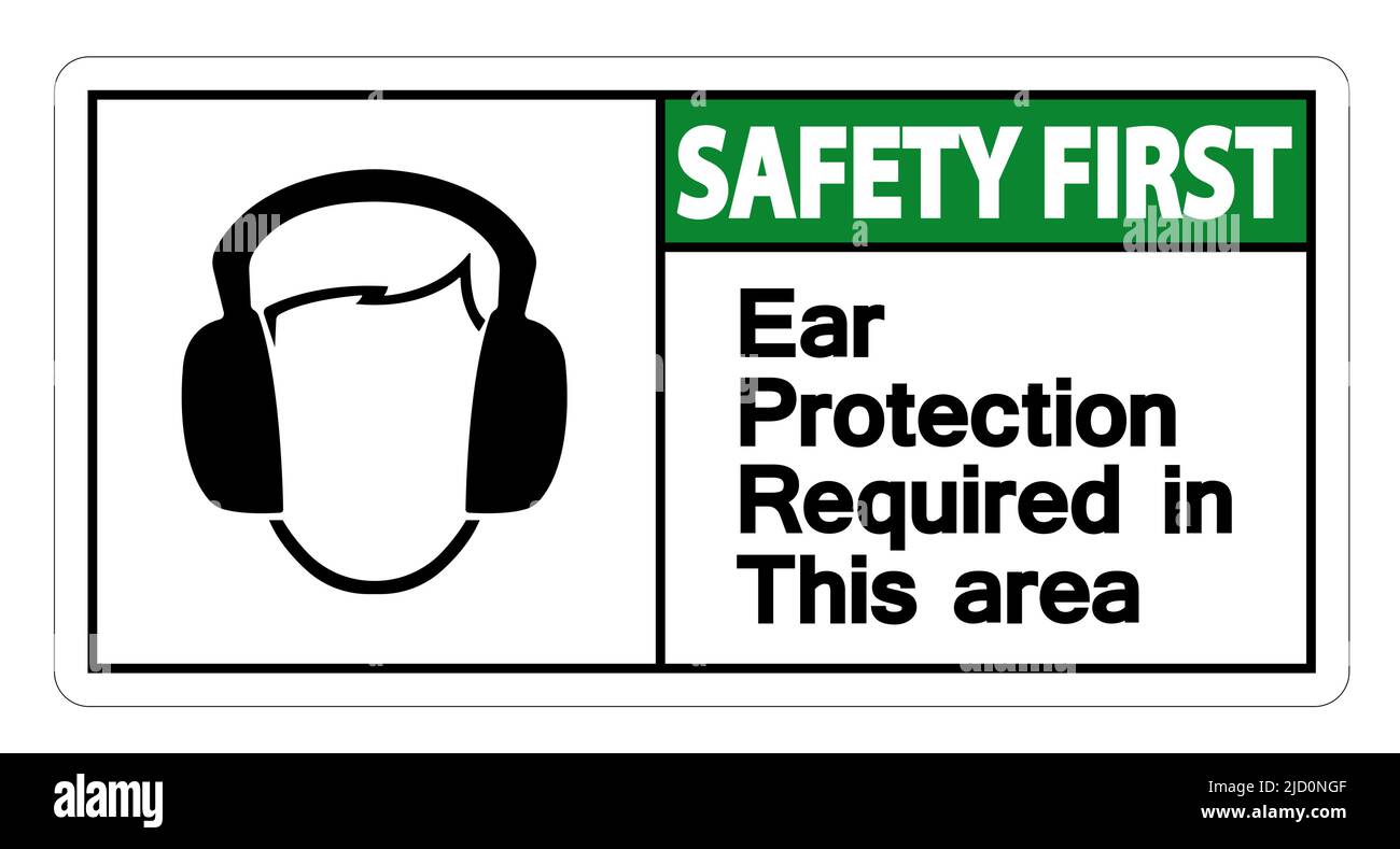 Safety first Ear Protection Required In This Area Symbol Sign on white ...