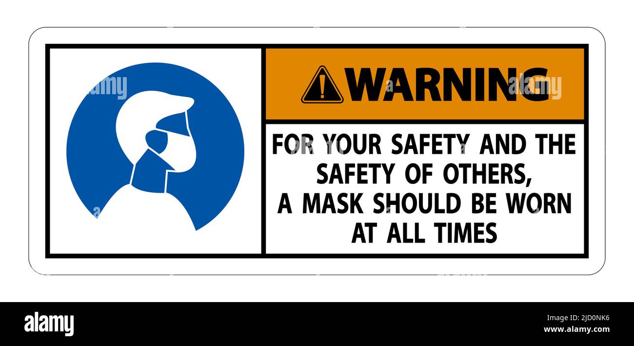 Warning For Your Safety And Others Mask At All Times Sign on white ...