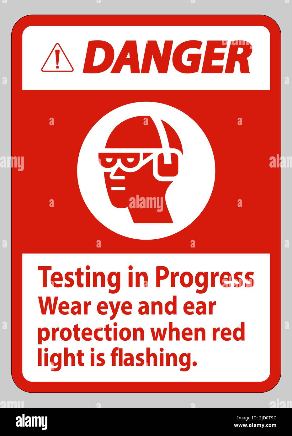 Danger Sign Testing In Progress, Wear Eye And Ear Protection When Red ...