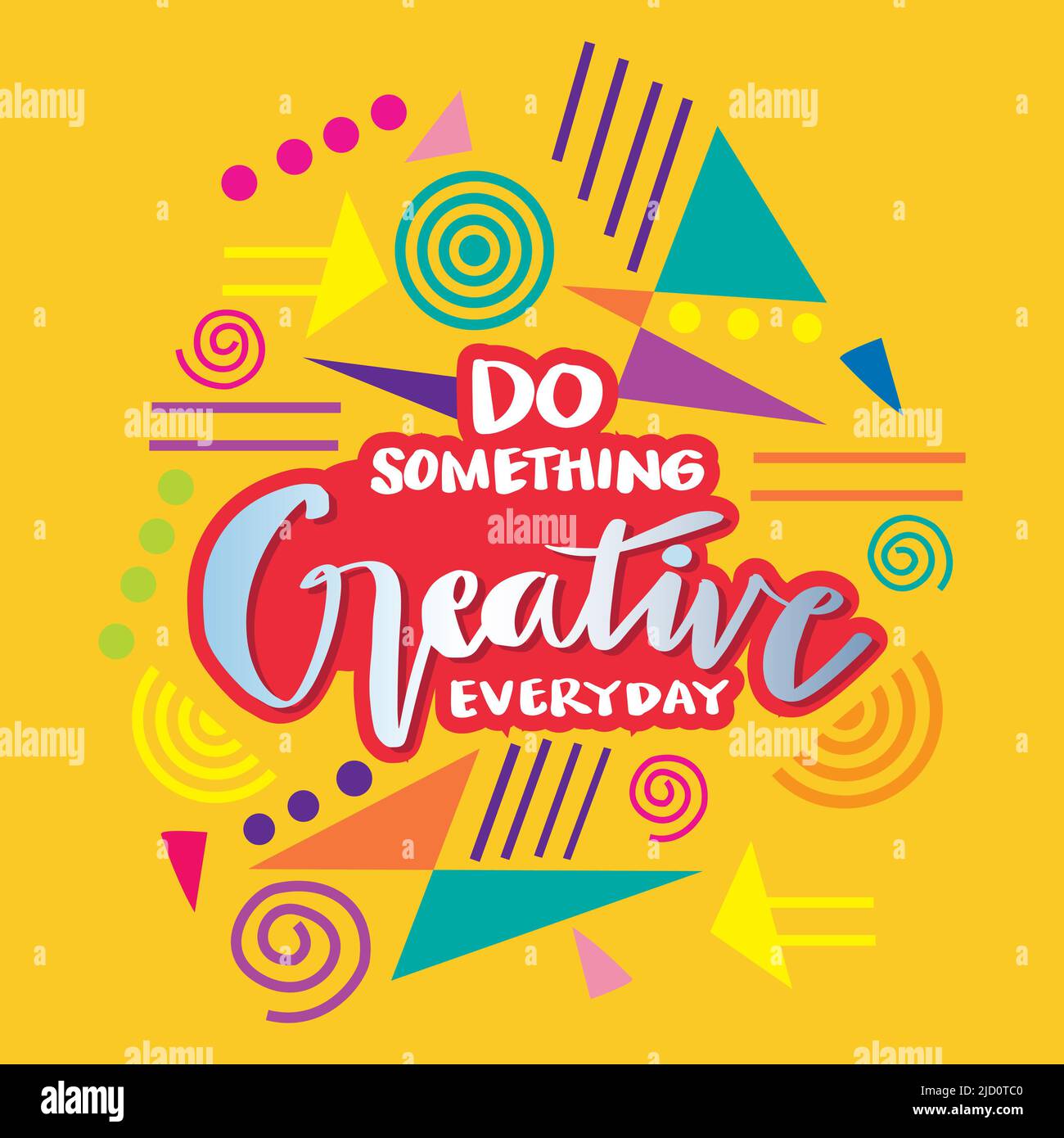 Do something creative everyday. Poster quotes Stock Photo - Alamy