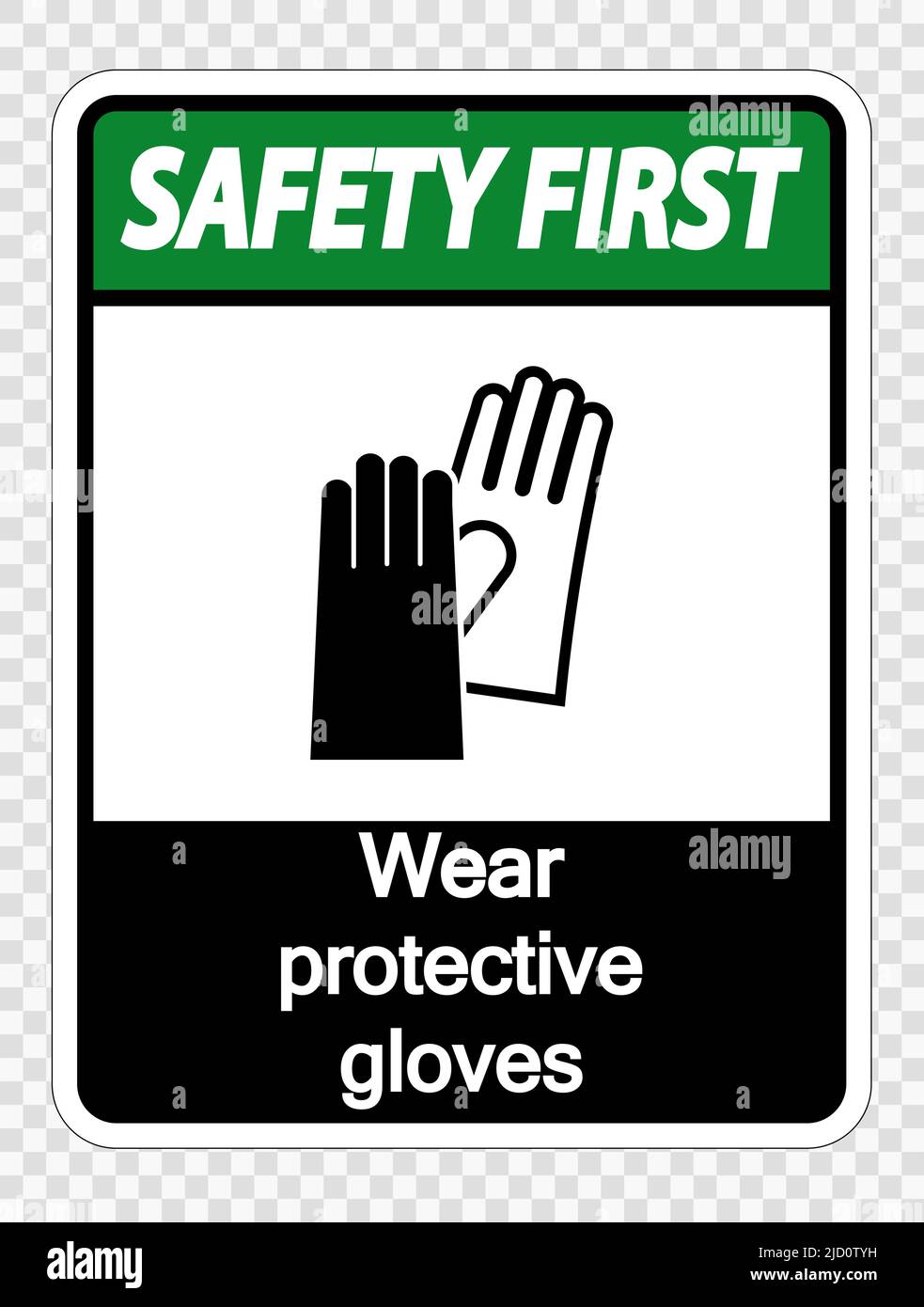 Safety first Wear protective gloves sign on transparent background ...