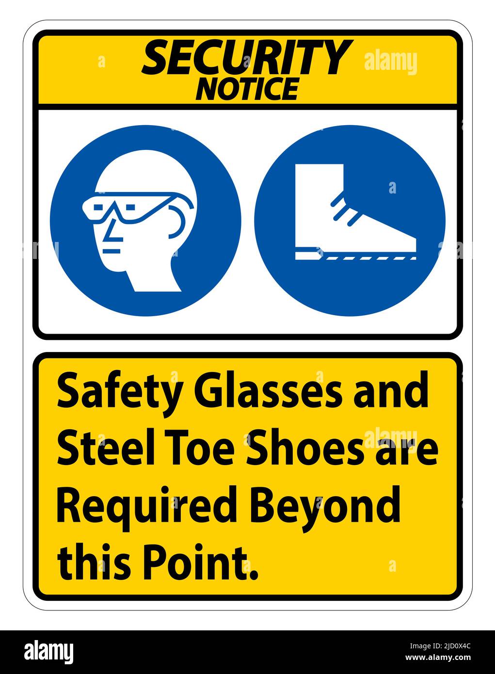 Security Notice sign Safety Glasses And Steel Toe Shoes Are Required ...
