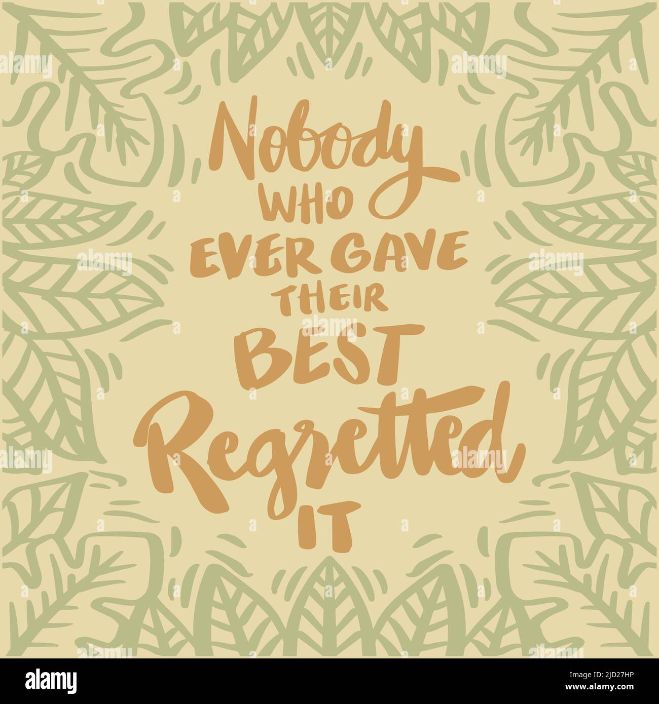 Nobody who ever gave their best regretted it. Poster quotes Stock Photo ...