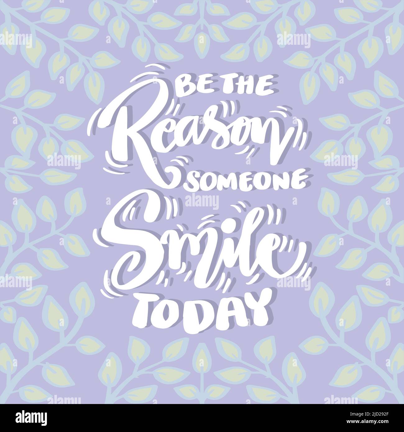 Be the reason someone smile today. Poster quotes Stock Photo - Alamy