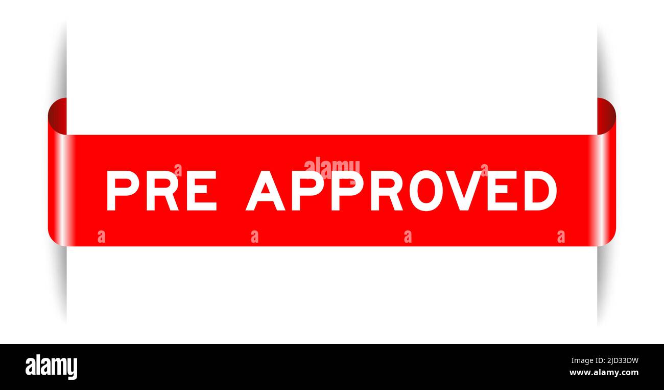 Red color inserted label banner with word pre approved on white ...