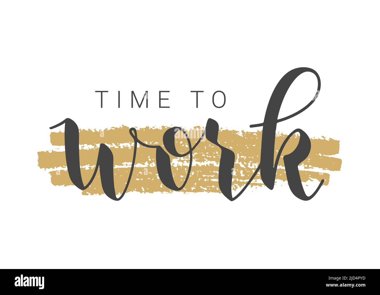 Handwritten Lettering of Time To Work. Template for Banner, Postcard ...