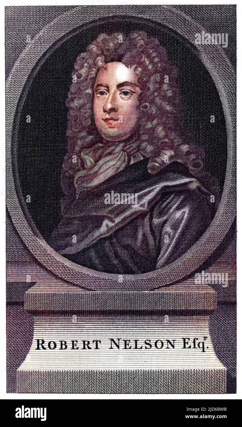 ROBERT NELSON Religious writer and philanthropist Colourised version of ...