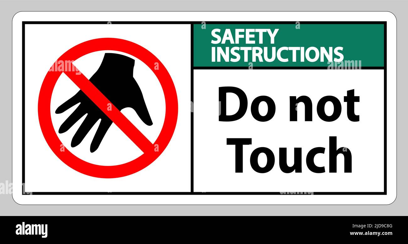 Safety instructions sign do not touch and please do not touch Stock ...
