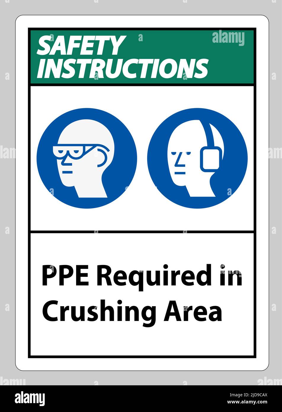 Safety Instructions Sign PPE Required In Crushing Area Isolate on White ...