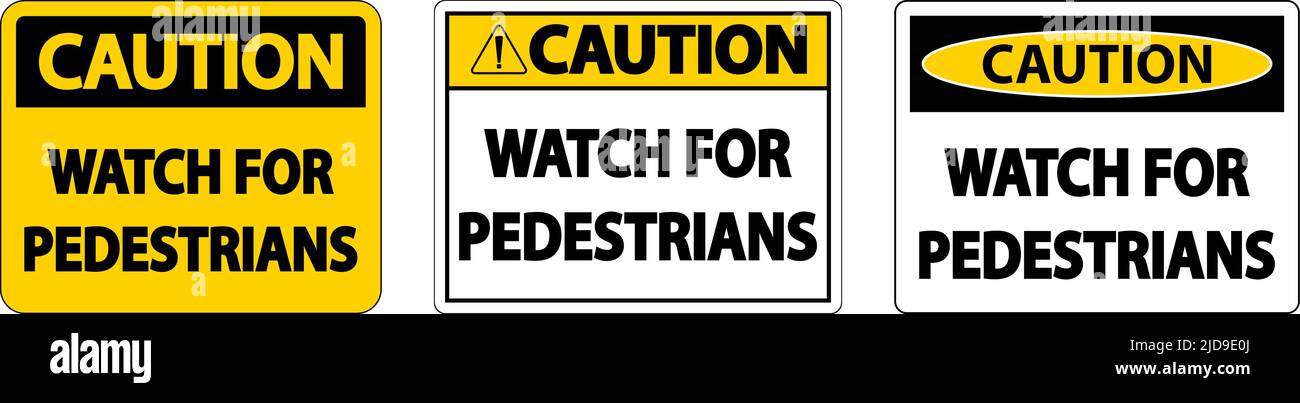 Caution Watch For Pedestrians Label Sign On White Background Stock ...