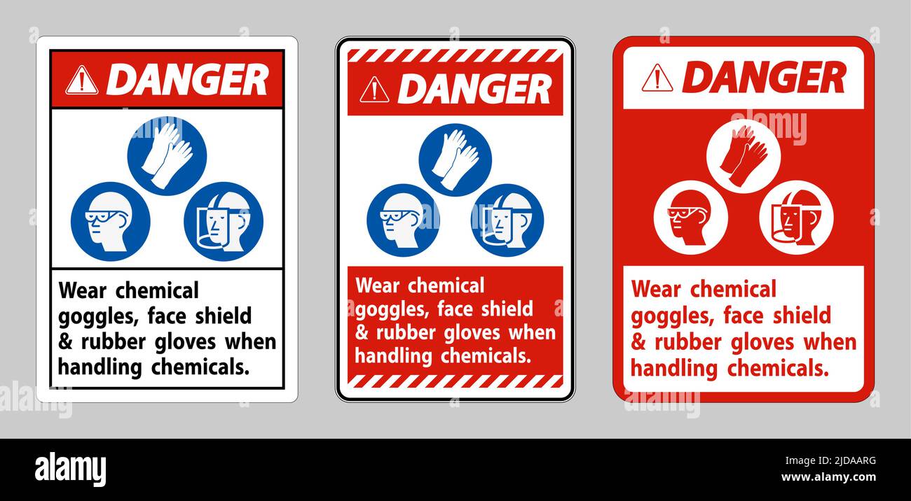 Danger Sign Wear Chemical Goggles, Face Shield and Rubber Gloves When ...