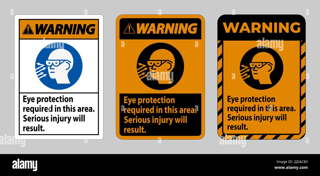 Warning Sign Eye Protection Required In This Area, Serious Injury Will ...