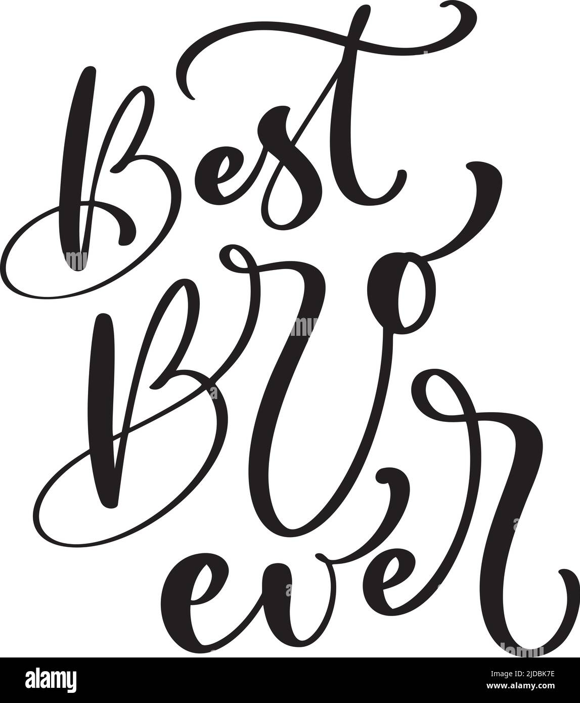 Vector Hand drawn lettering calligraphy text Best Bro ever on white ...