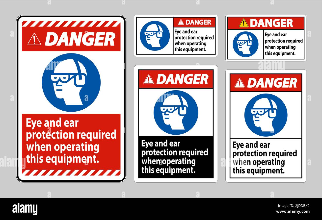 Danger Sign Eye And Ear Protection Required When Operating This ...