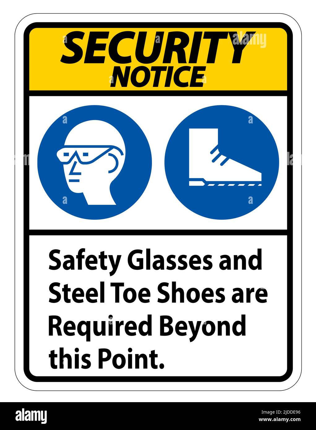 Security Notice sign Safety Glasses And Steel Toe Shoes Are Required ...
