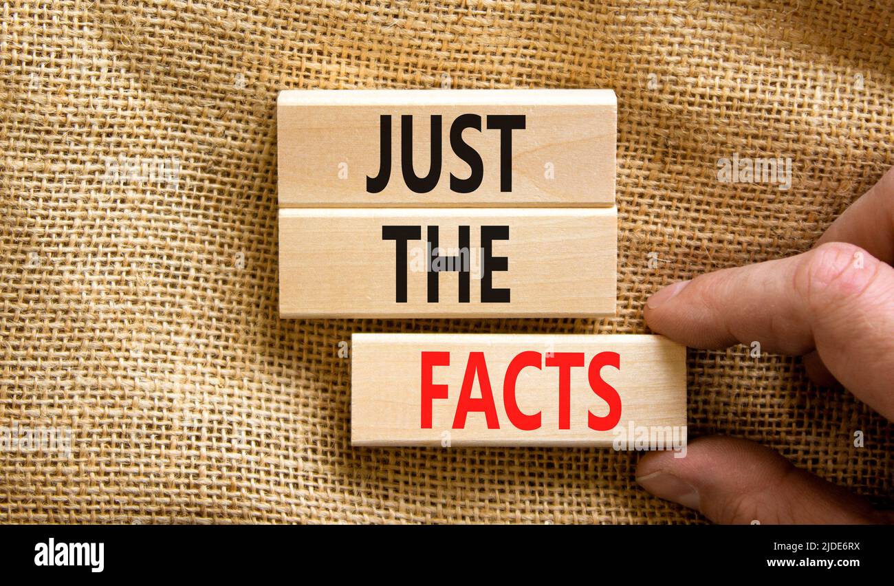Just the facts symbol. Concept words Just the facts on wooden blocks on ...