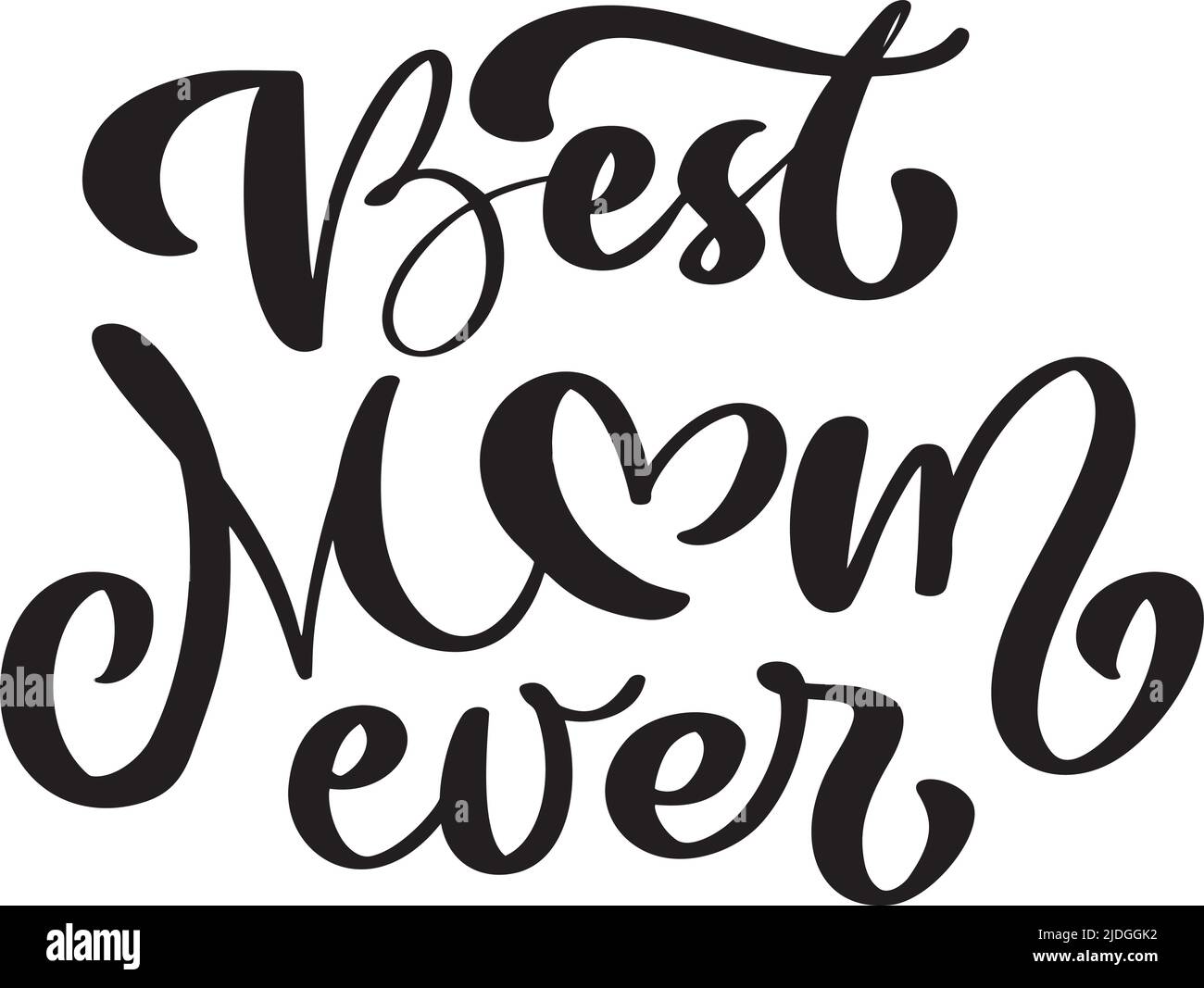 Vector handwritten lettering calligraphy family text Best Mom ever on ...