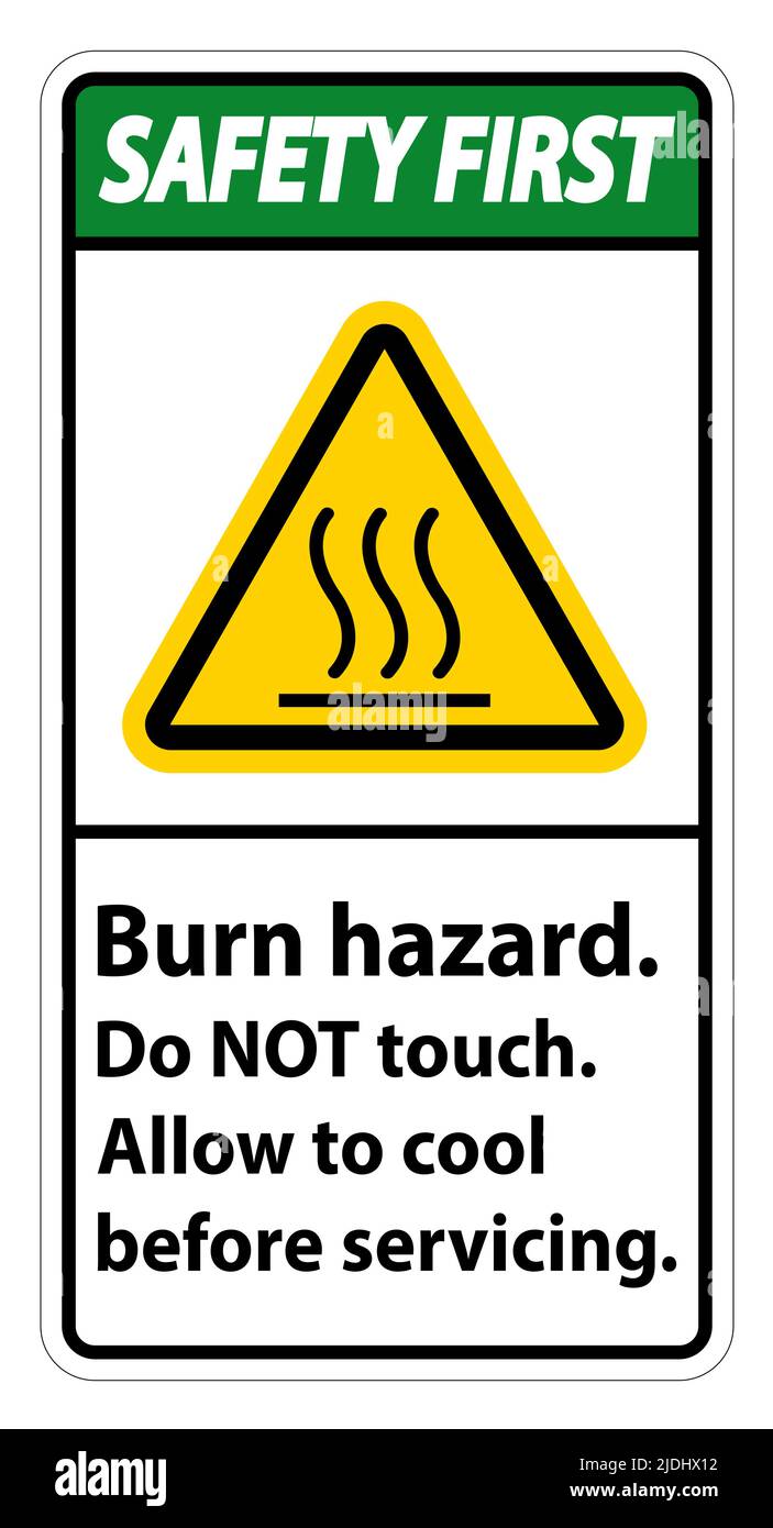 Safety First Burn hazard safety,Do not touch label Sign on white ...