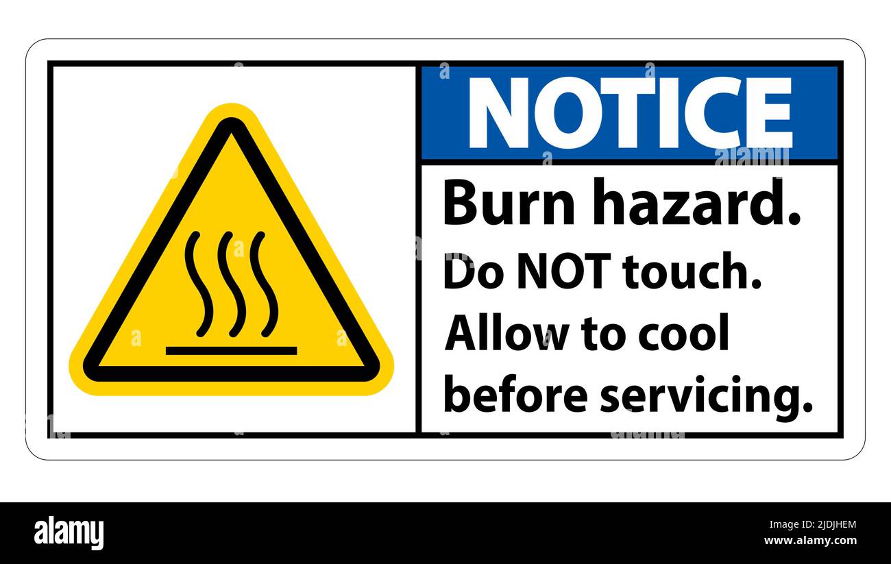 Notice Burn hazard safety,Do not touch label Sign on white background ...