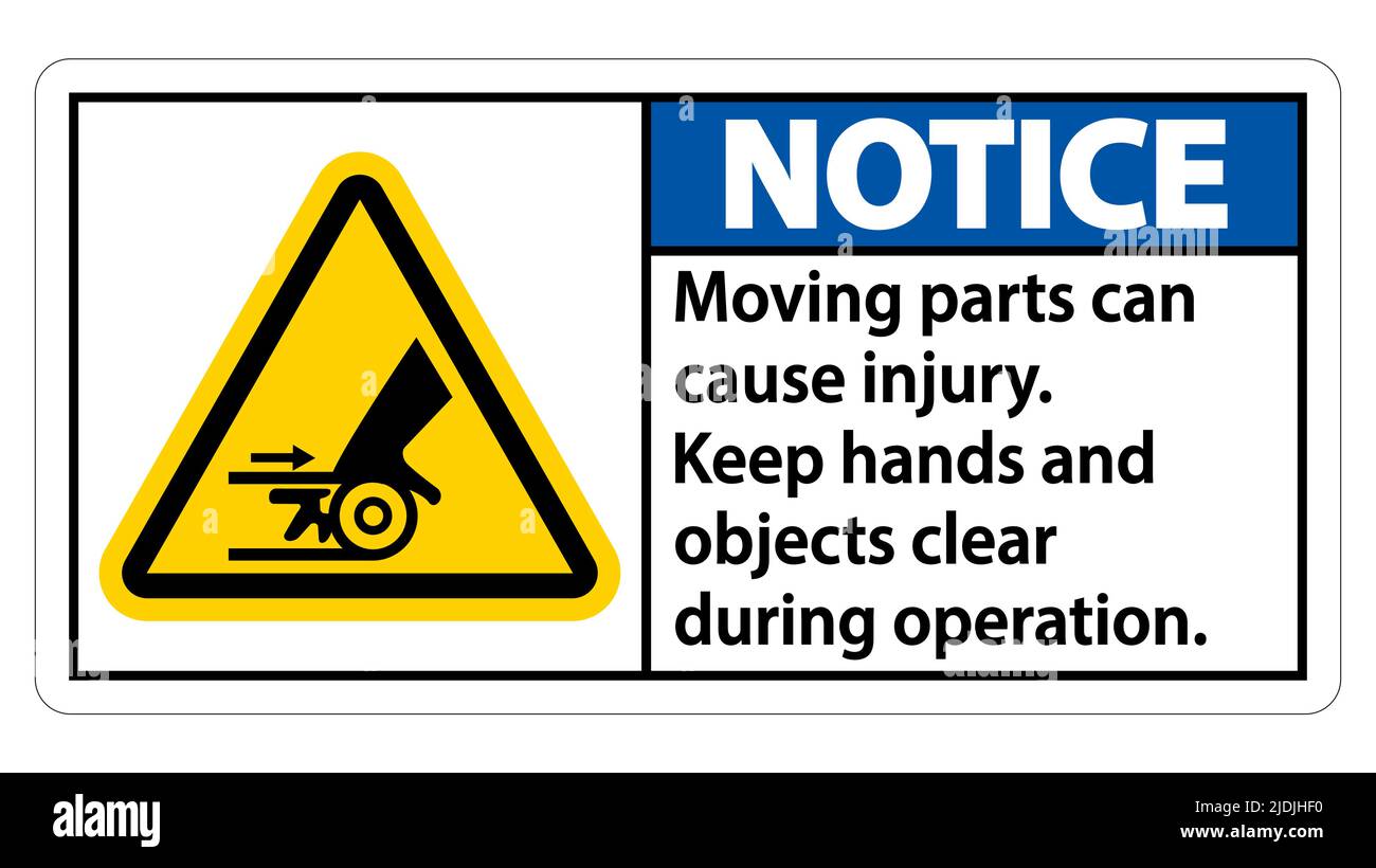 Notice Moving parts can cause injury sign on white background Stock ...