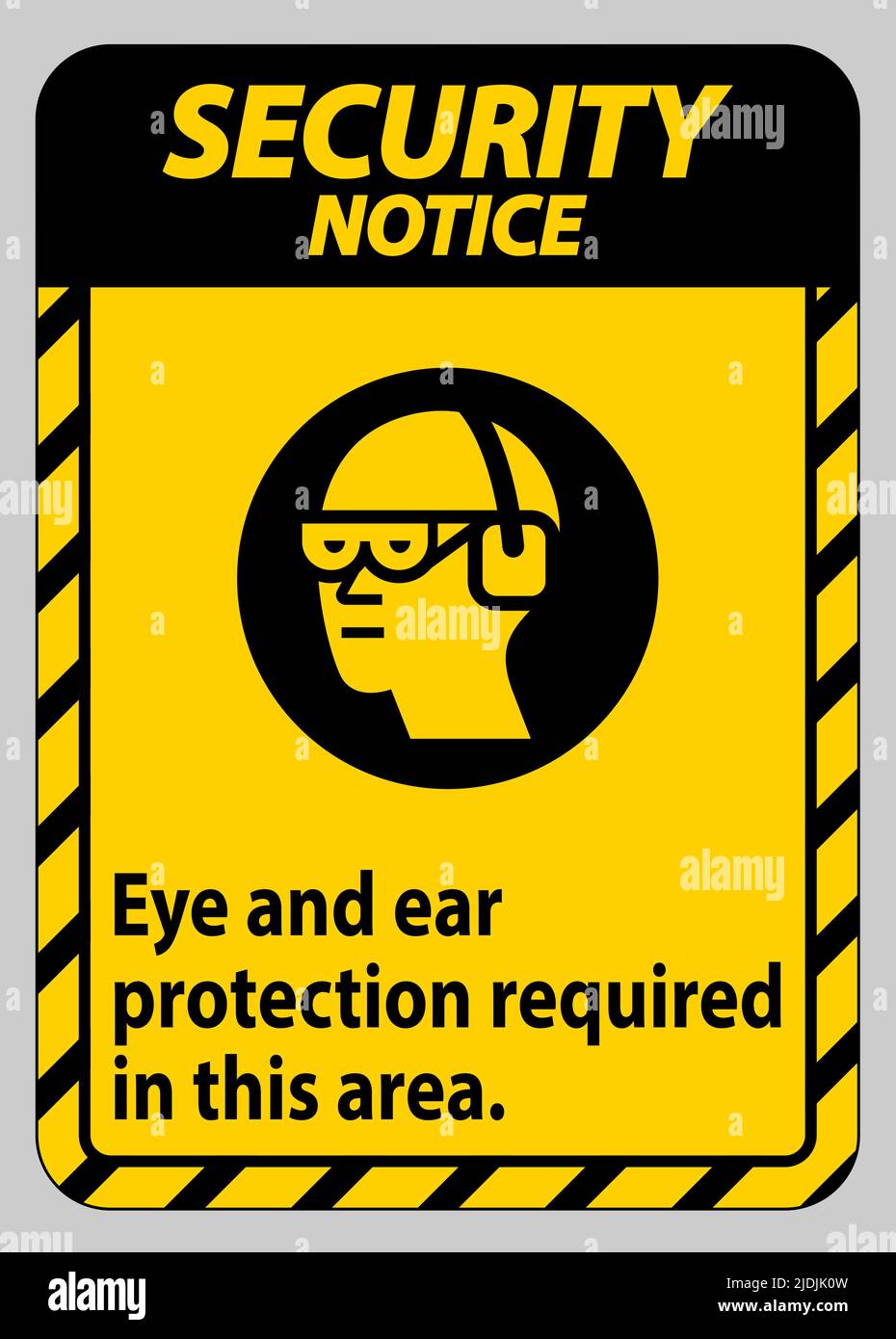 Security Notice Sign Eye And Ear Protection Required In This Area Stock ...