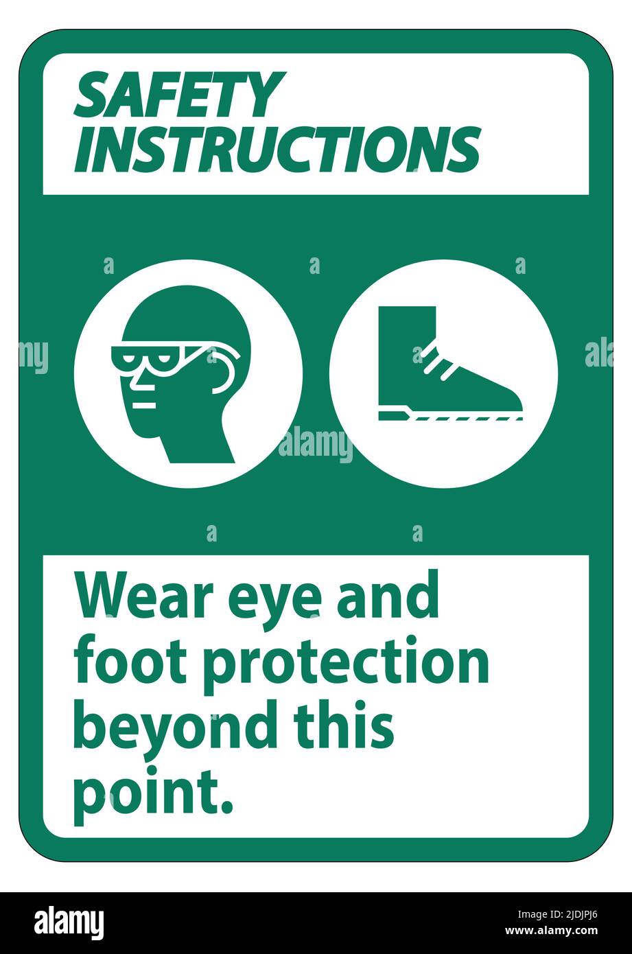 Safety Instructions Sign Wear Eye And Foot Protection Beyond This Point ...