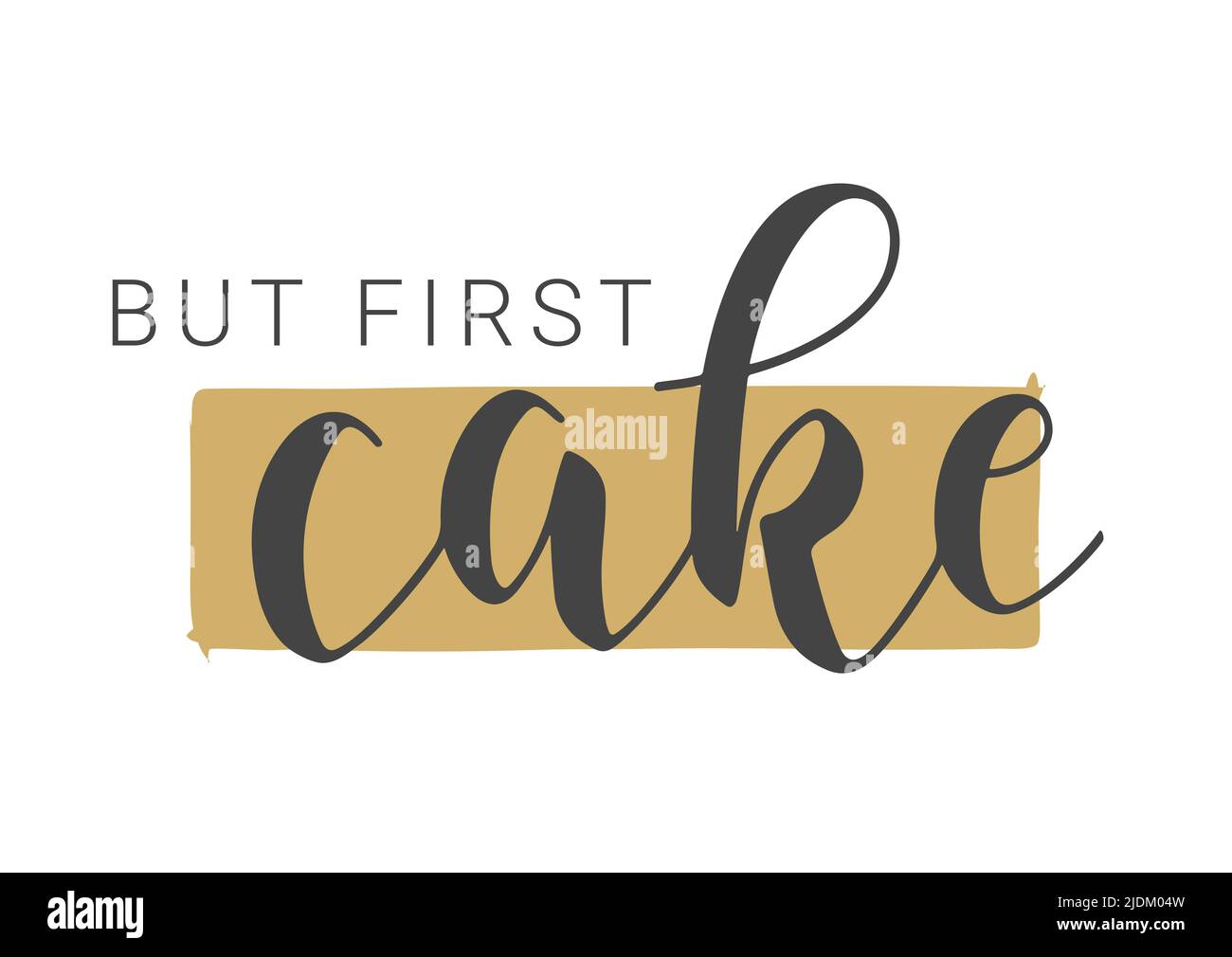 Vector Stock Illustration. Handwritten Lettering of But First Cake ...